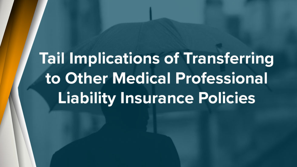 Tail Implications of Switching to Other Medical Professional Liability ...